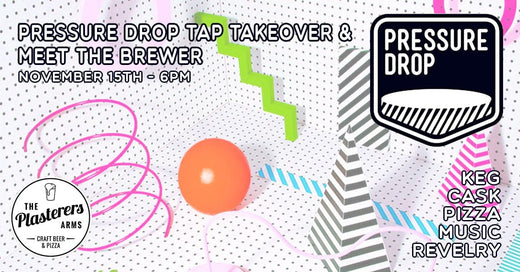 Tap Takeover @ The Plasterers Arms Norwich – Pressure Drop Brewing